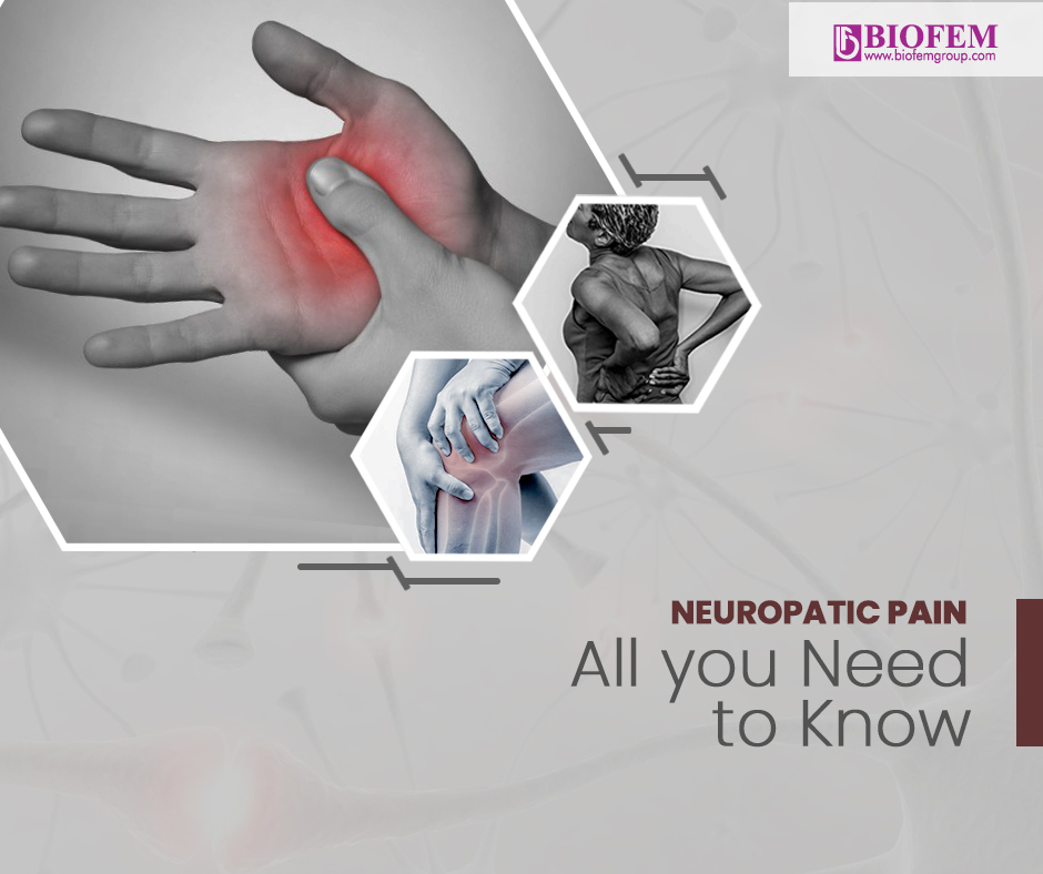 NEUROPATHIC PAIN: ALL YOU NEED TO KNOW - Welcome to Biofemgroup